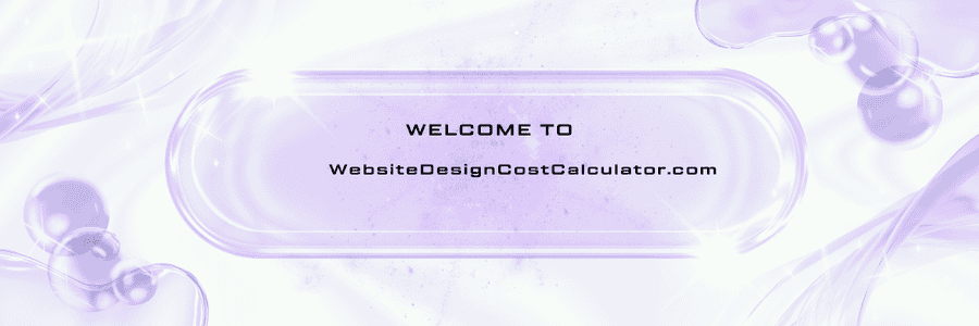 Website Design Cost Calculator - Estimate Your Website Cost Website Design Cost Calculator - Estimate Your Website Cost